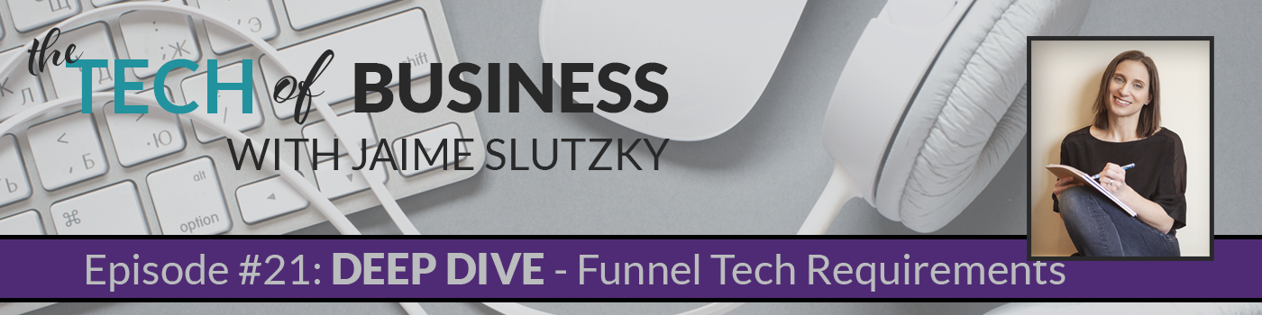 021: [Deep Dive] Funnel Tech Requirements - The Tech of Business